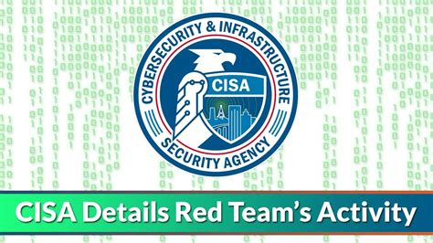 Cisa Details Red Teams Activity Including Ttps And Network Defense