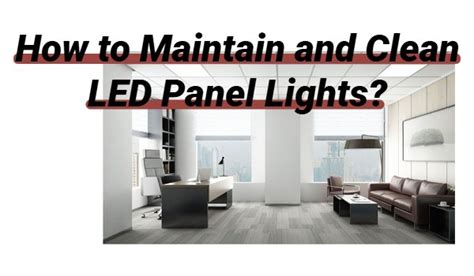 How To Maintain And Clean LED Panel Lights LUMINOSUM LED TUBES SUPPLIER Home Upgrader