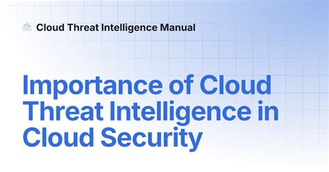 Importance Of Cloud Threat Intelligence In Cloud Security Cloud Threat Intelligence Manual
