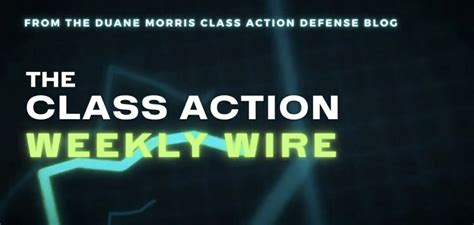 The Class Action Weekly Wire Episode Eighteen Procedural Issues In Class Action Litigation