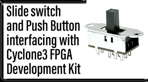 Slide Switch And Push Button Interfacing With Cyclone3 Fpga Development Kit Pantechai