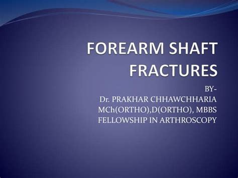 Forearm Fractures Pptx