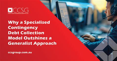 GROUP Why A Specialised Contingency Debt Collection Model Outshines TM CCSG