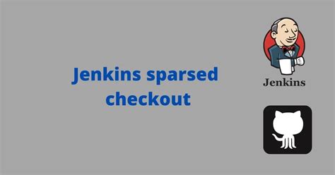 Jenkins Sparse Checkout How To Pull Git Subdirectory In 2023 Naiveskill