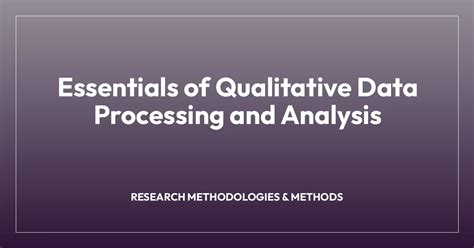Essentials Of Qualitative Data Processing And Analysis • Sociology