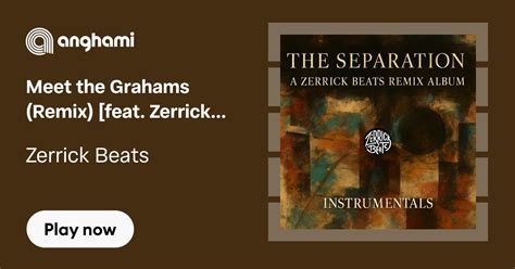 Zerrick Beats Meet The Grahams Remix Feat Zerrick Beats Play