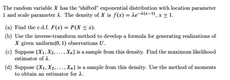 Solved The Random Variable X Has The Shifted Exponential Chegg