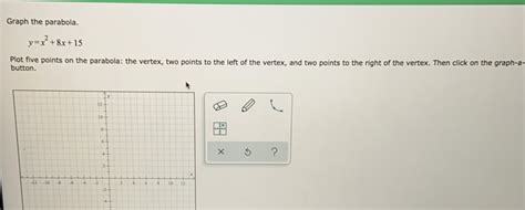 Solved Graph The Parabola Yx28x15 Button Plot Five Points On The