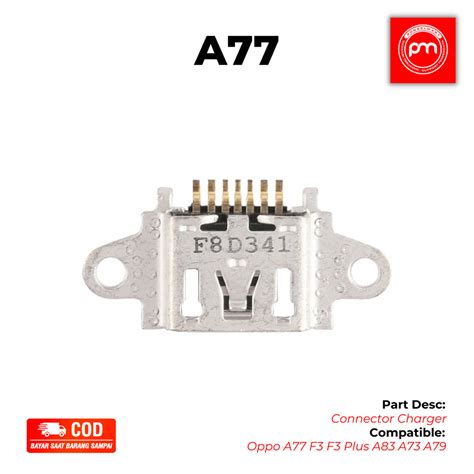 Jual Konektor Cas Oppo A77 Connector Charger F3 F3 Plus Concas A83 A73