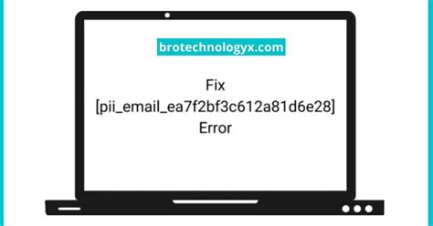 Solve In Easy Steps Pii Email Ea F Bf C A D E Instantly