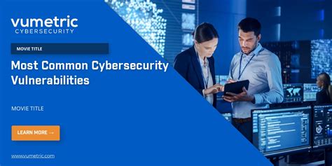 Most Common Cybersecurity Vulnerabilities Vumetric