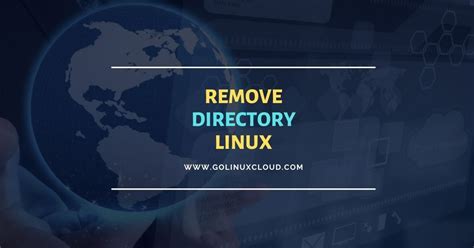 Remove Directory In Linux Properly And Safely Golinuxcloud