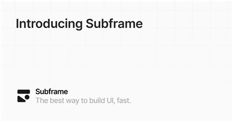 Introducing Subframe