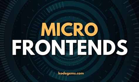 Micro Frontends Kodegems