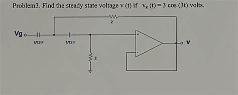 Solved Problem3 Find The Steady State Voltage V T If