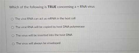 Solved Which Of The Following Is TRUE Concerning A RNA Chegg Com