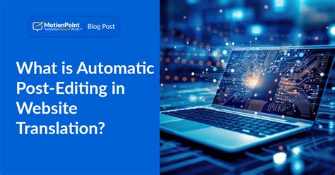 Enhance Brand Voice Automatic Post Editing In Ai For Consistent High Quality Multilingual