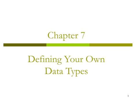Ppt Chapter 7 Defining Your Own Data Types Powerpoint Presentation Free Download Id3969576