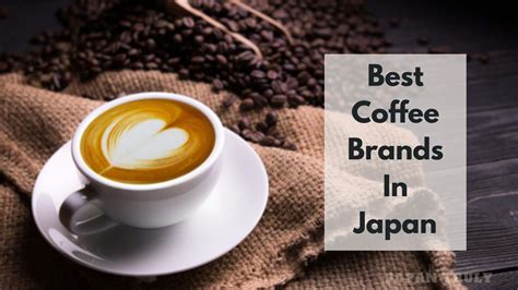 Most Popular Coffee Brands In Japan At George Hodge Blog
