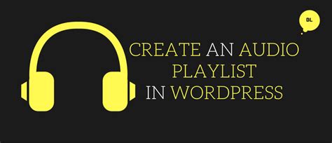 How To Create An Audio Playlist In Wordpress Without Any Plugin