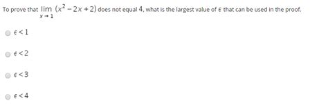 Solved To Prove That Lim X2 2x 2 Does Not Equal 4