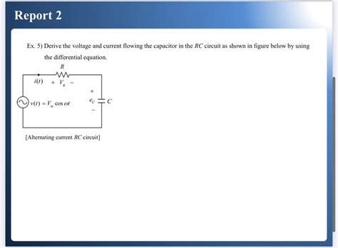 Solved Report 2 Ex 5 Derive The Voltage And Current