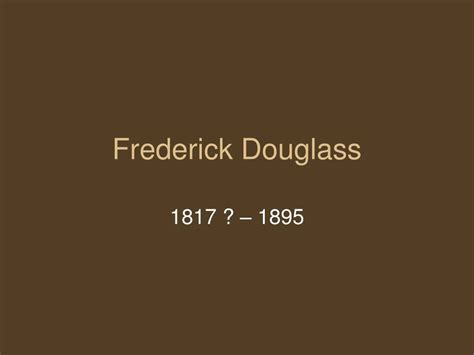 Ppt Frederick Douglass Powerpoint Presentation Free Download Id