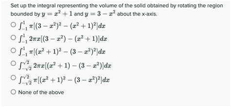 Solved Set Up The Integral Representing The Volume Of The