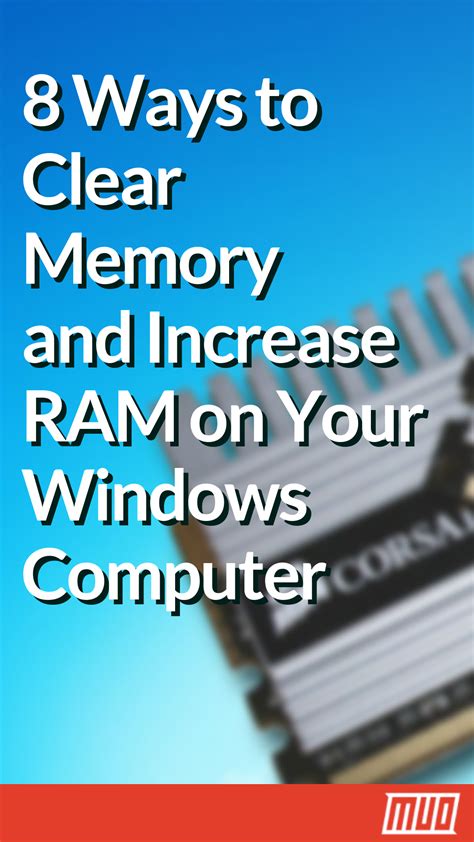 Ways To Clear Memory And Increase RAM On Your Windows Computer Are You Concerned About RAM