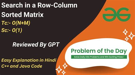 Search In A Row Column Sorted Matrix Matrix Sorting Gfg Potd C Java Code Kar Lo