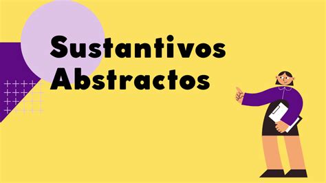 Sustantivos Abstractos 100 Ejemplos Y Su Significado