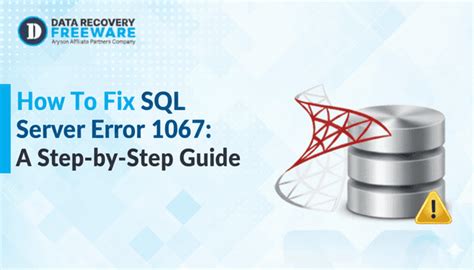 Sql Server Error 1067 Causes And Solutions