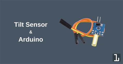 Connecting Tilt Sensor With Arduino Hibit