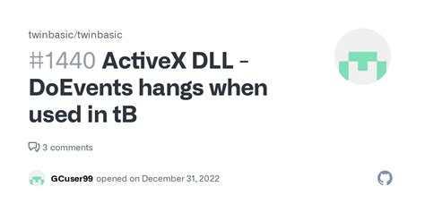 Activex Dll Doevents Hangs When Used In Tb · Issue 1440 · Twinbasictwinbasic · Github