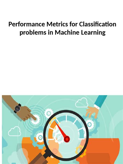 Performance Metrics For Classification Problems In Machine Pdf