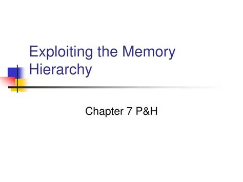 ppt exploiting the memory hierarchy powerpoint presentation free