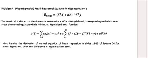 Problem 4 Ridge Regression Recall That Normal Equation For Ridge Regression Is θridge Xtx