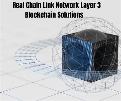 Understanding Layer 3 Protocol In Blockchain And Why Real Chain Link Network Is A Better Solutions