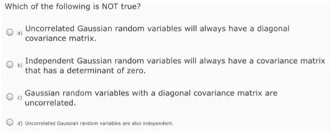 Solved Which Of The Following Is NOT True Uncorrelated Chegg