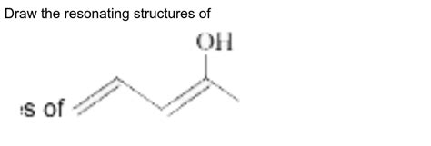 Draw The Resonance Structures Of The Following Compounds