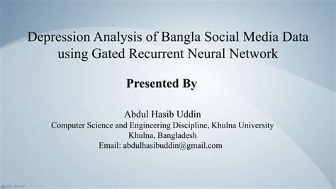 Depression Analysis Of Bangla Social Media Data Using Gated Recurrent Neural Network Pptx