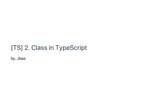 02 Class In Typescript Ppt