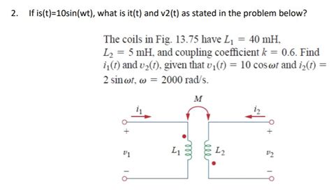 Solved 2 If Ist10sinwt What Is Itt And V2t As