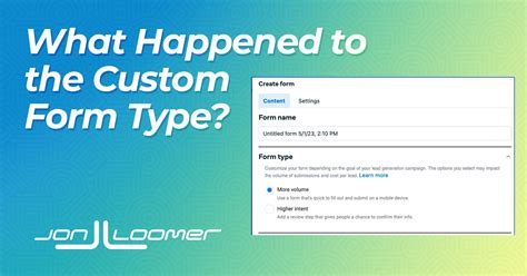 What Happened To The Custom Form Type For Facebook Lead Ads Jon
