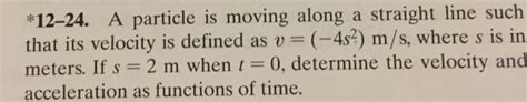 Solved A Particle Is Moving Along A Straight Line Such That Chegg