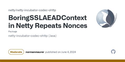 Boringsslaeadcontext In Netty Repeats Nonces · Advisory · Nettynetty Incubator Codec O · Github