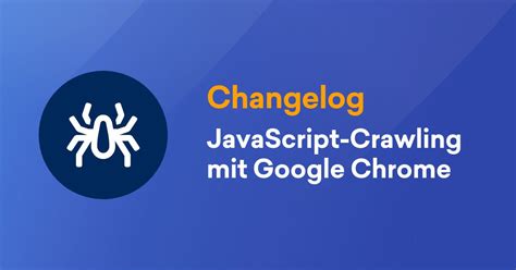 Optimizer JavaScript Crawling Jetzt Mit Google Chrome SISTRIX
