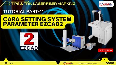 Cara Setting System Parameter Ezcad2 Pada Mesin Laser Marking Laserfibermarking YouTube