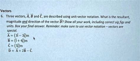 Solved Vectors Three Vectors A B And C Are Described Using Unit