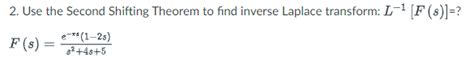 solved 2 use the second shifting theorem to find inverse